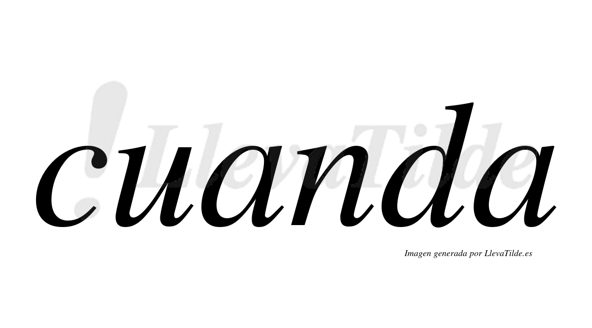 ¿Lleva tilde cuanda? | LlevaTilde.es