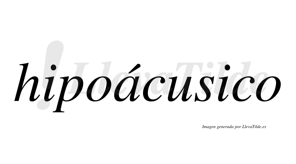 ¿Lleva tilde hipoácusico? | LlevaTilde.es