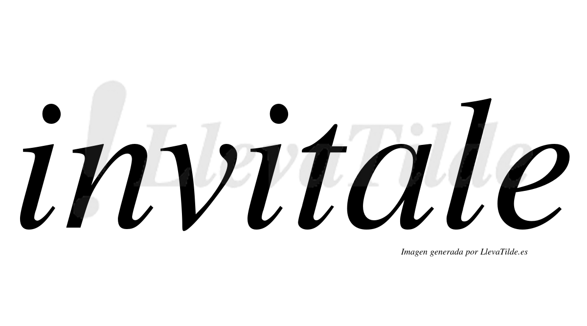 ¿Lleva tilde invitale? | LlevaTilde.es