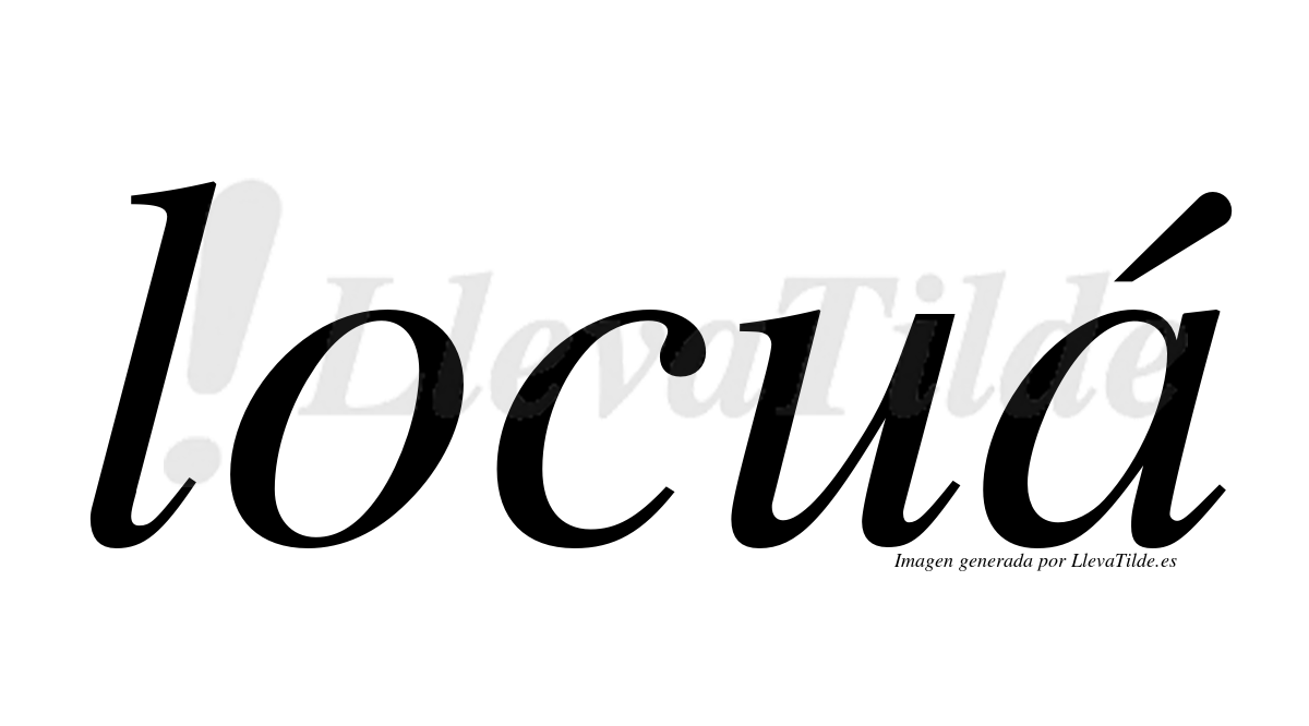 ¿Lleva tilde locuá? | LlevaTilde.es