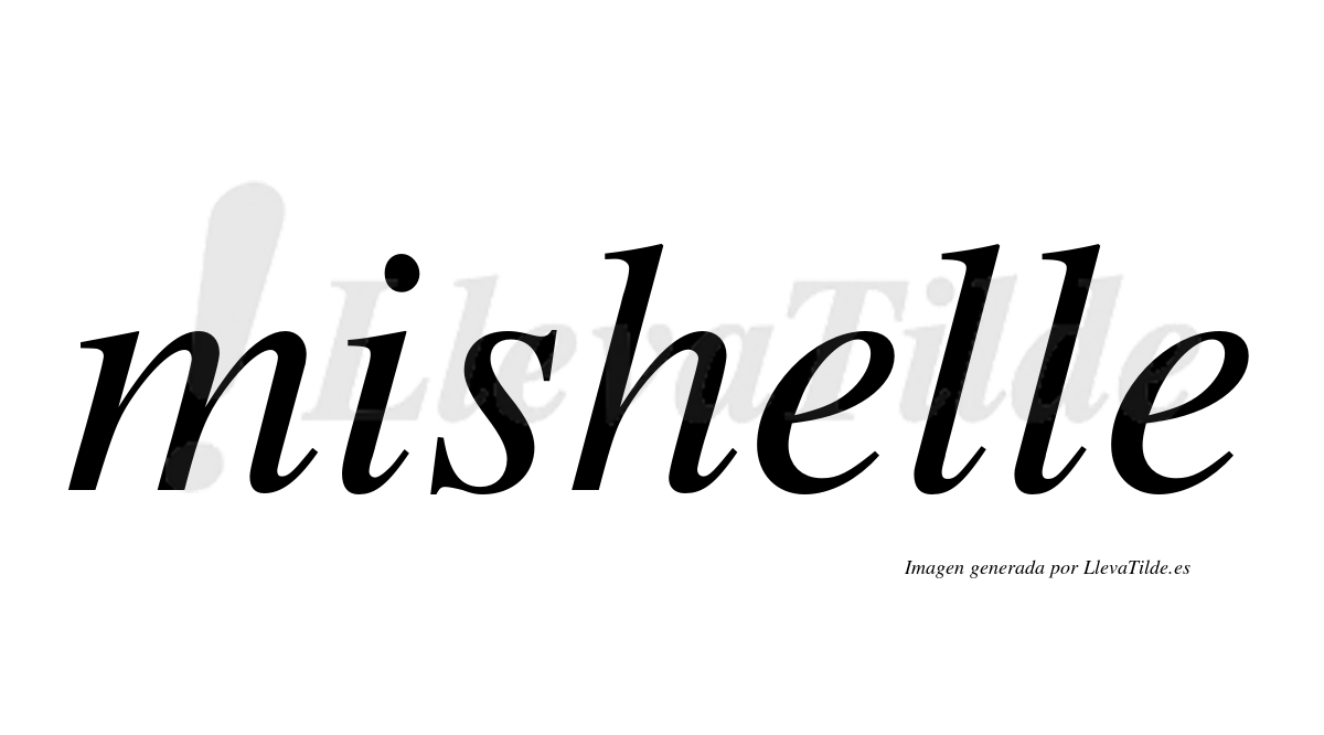 ¿Lleva tilde mishelle? | LlevaTilde.es