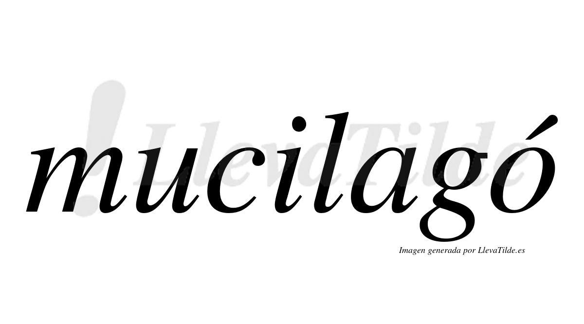 ¿Lleva tilde mucilagó? | LlevaTilde.es