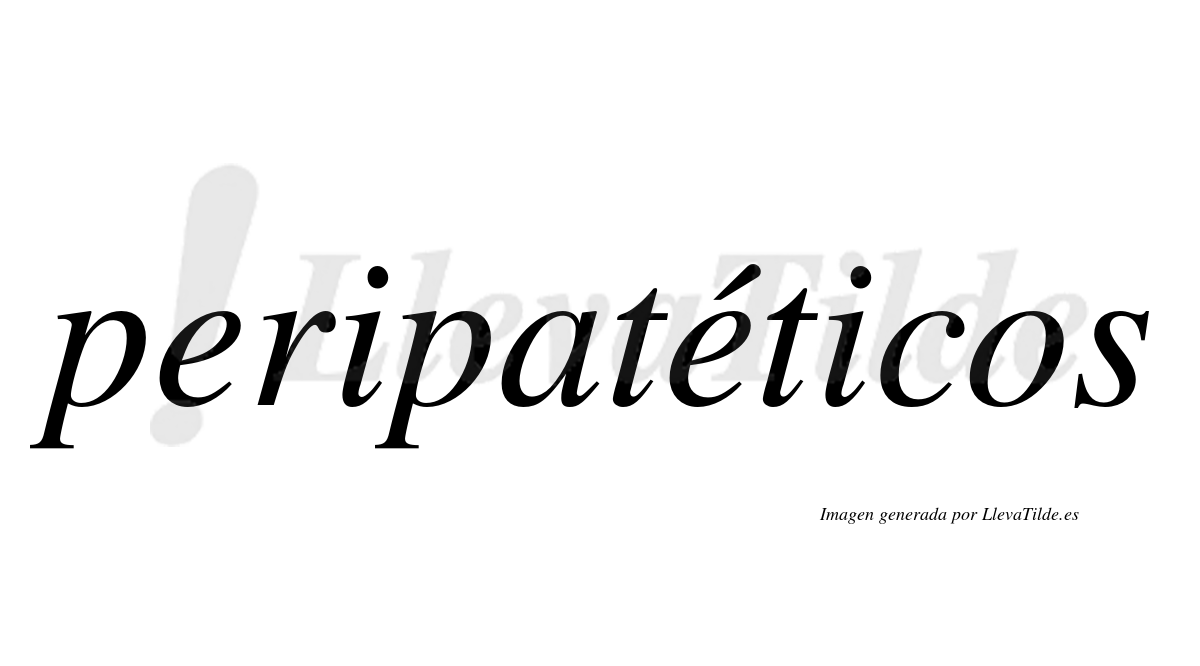 ¿Lleva tilde peripatéticos? | LlevaTilde.es