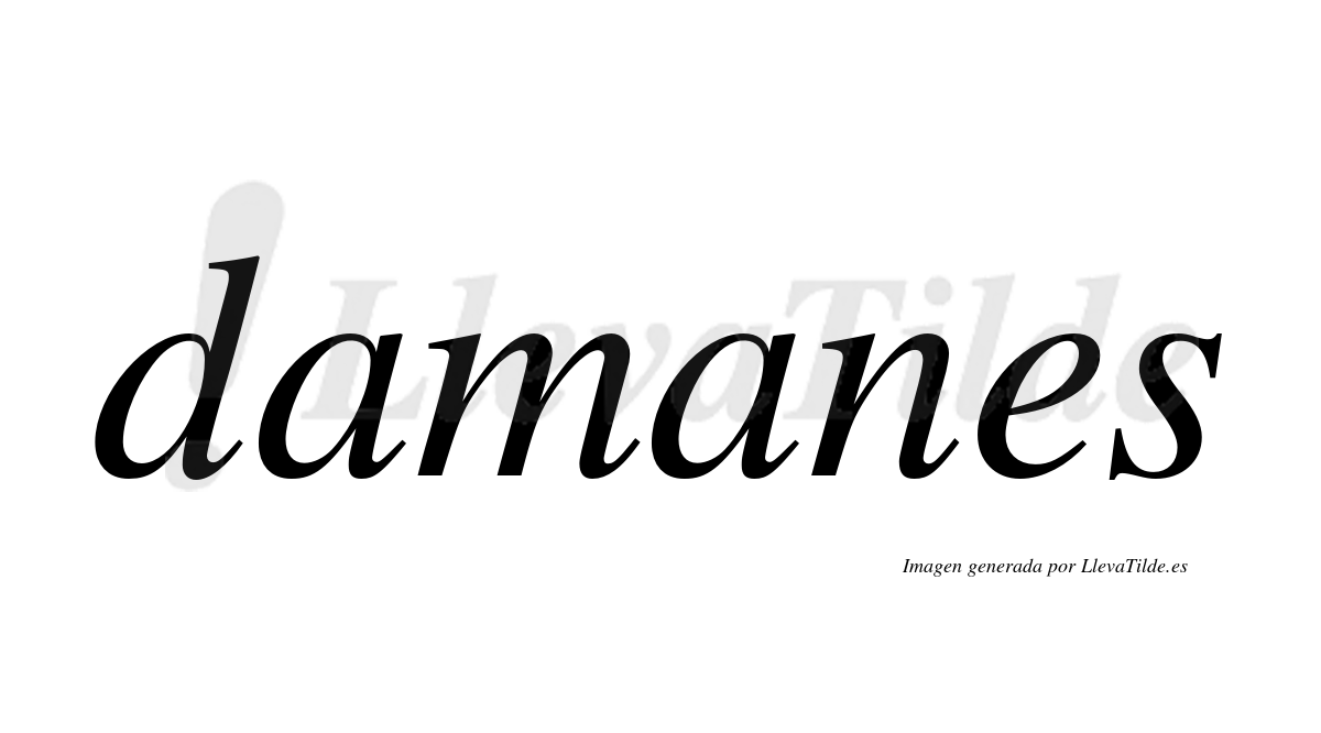 ¿Lleva tilde damanes? | LlevaTilde.es