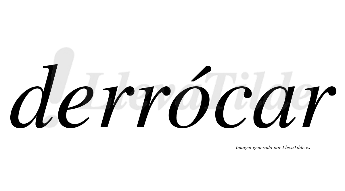 ¿Lleva tilde derrócar? | LlevaTilde.es