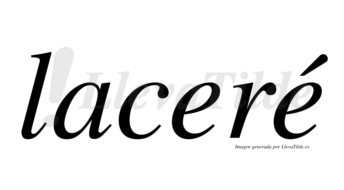¿Lleva tilde laceré? | LlevaTilde.es