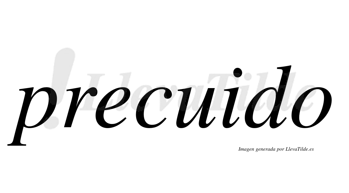 ¿Lleva tilde precuido? | LlevaTilde.es