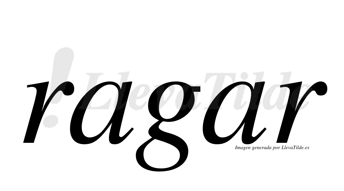 ¿Lleva tilde ragar? | LlevaTilde.es