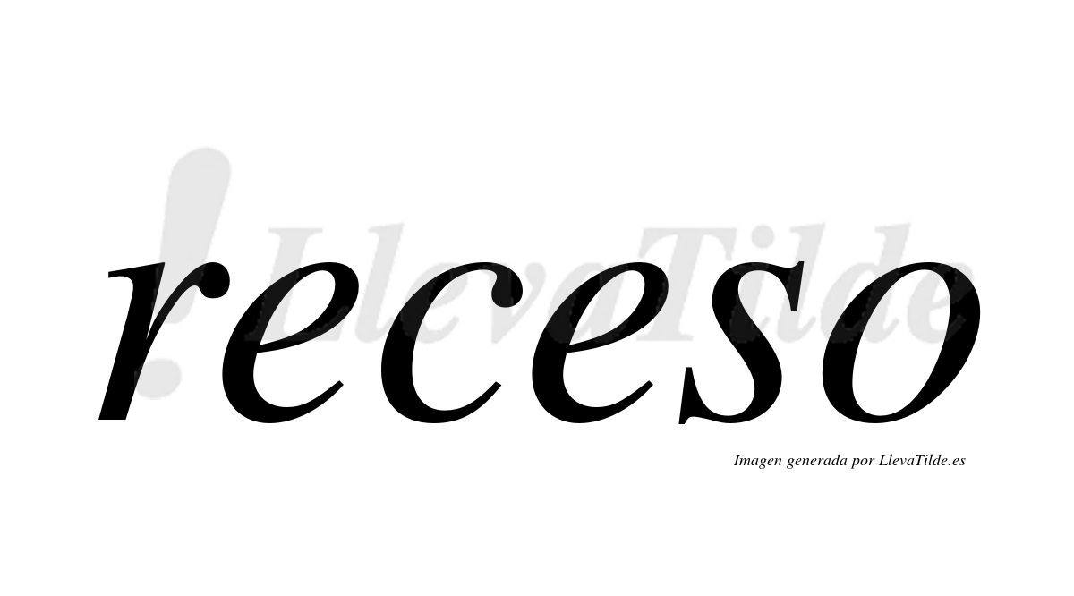 ¿Lleva tilde receso? | LlevaTilde.es