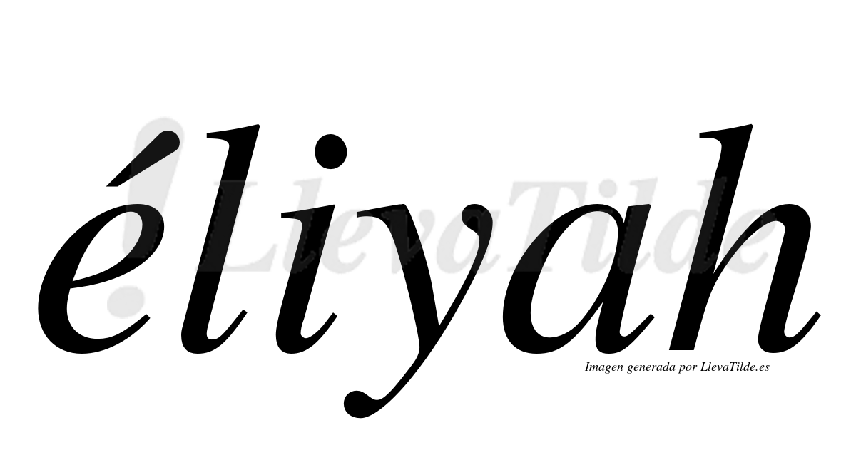 ¿Lleva tilde éliyah? | LlevaTilde.es