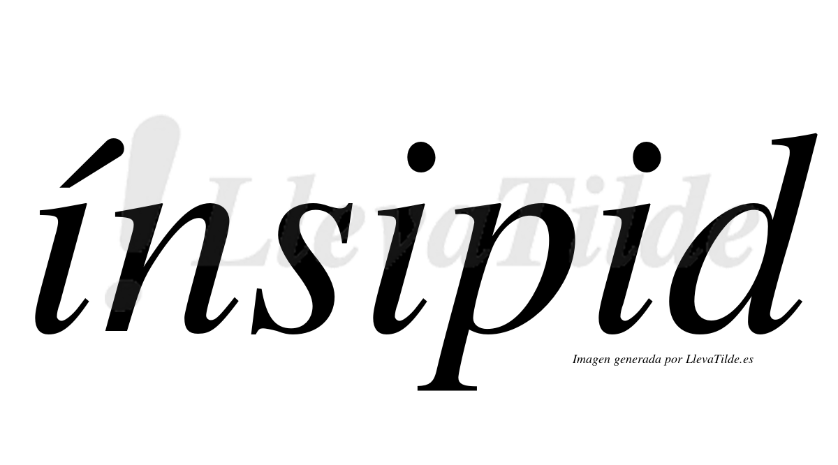 ¿Lleva tilde ínsipid? | LlevaTilde.es