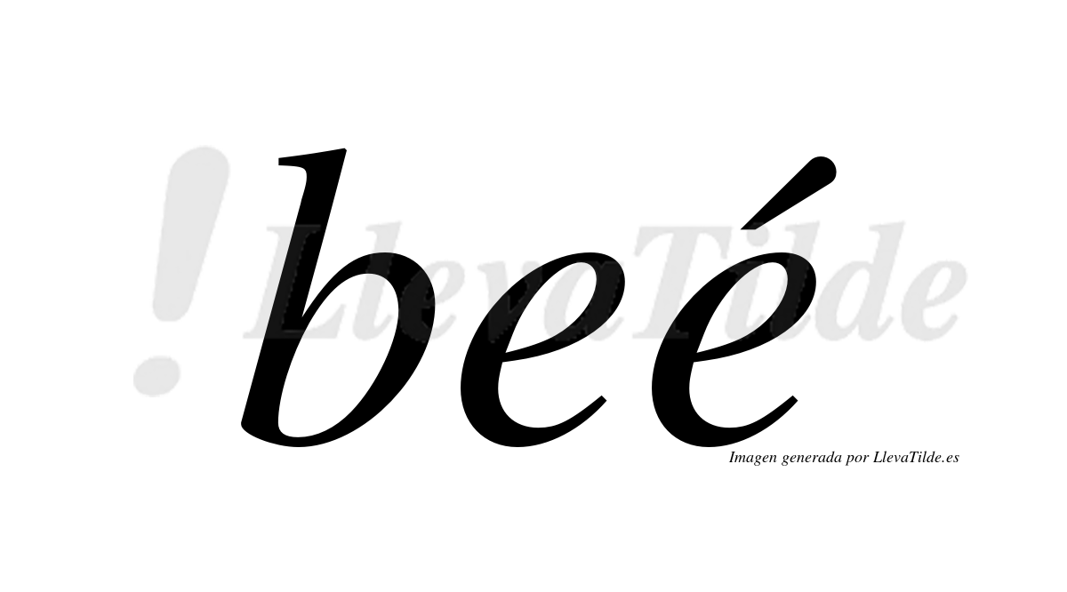 ¿Lleva tilde beé? | LlevaTilde.es