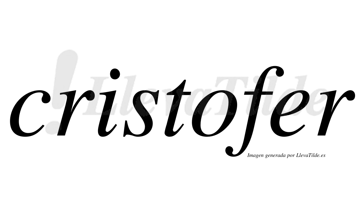 ¿Lleva tilde cristofer? | LlevaTilde.es