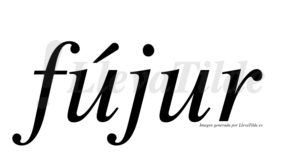 ¿Lleva tilde fújur? | LlevaTilde.es
