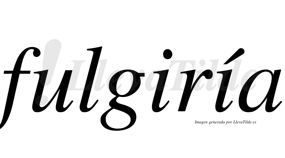 ¿Lleva tilde fulgiría? | LlevaTilde.es