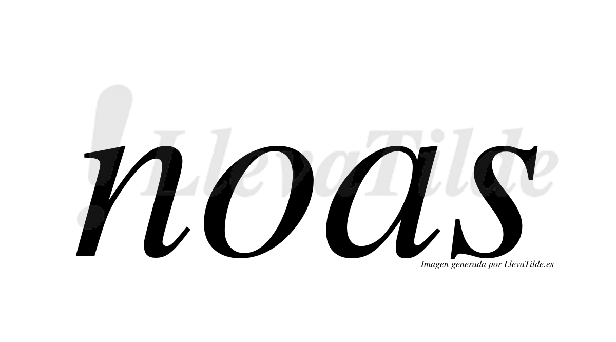 ¿Lleva tilde noas? | LlevaTilde.es