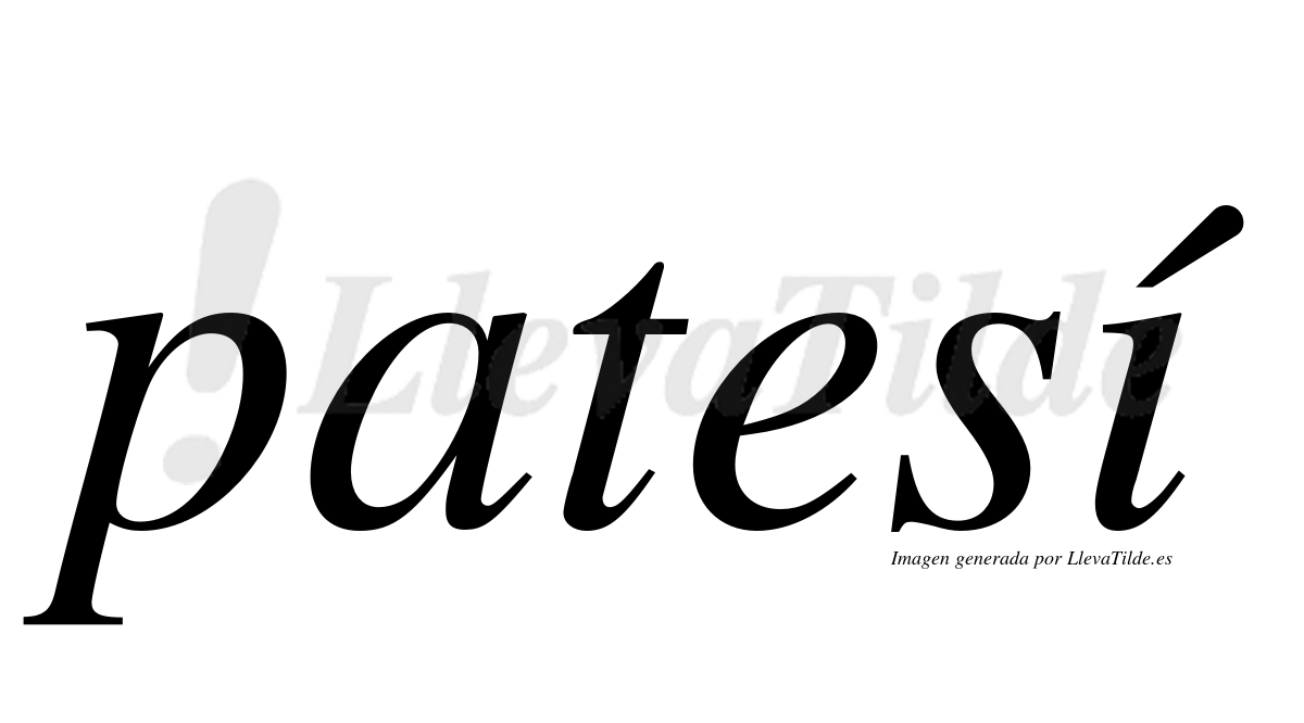 ¿Lleva tilde patesí? | LlevaTilde.es