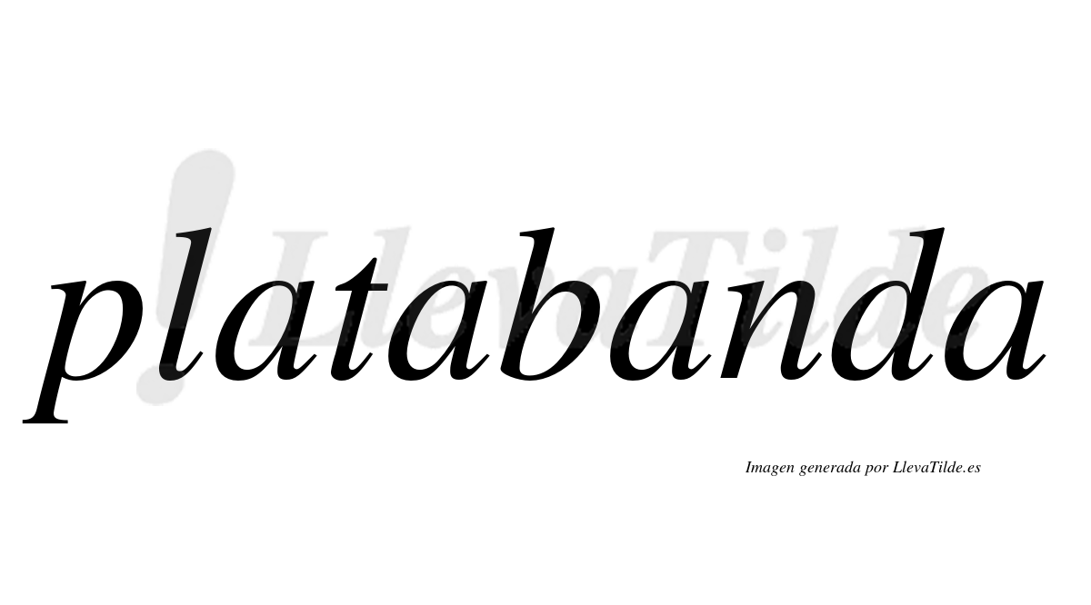 ¿Lleva tilde platabanda? | LlevaTilde.es