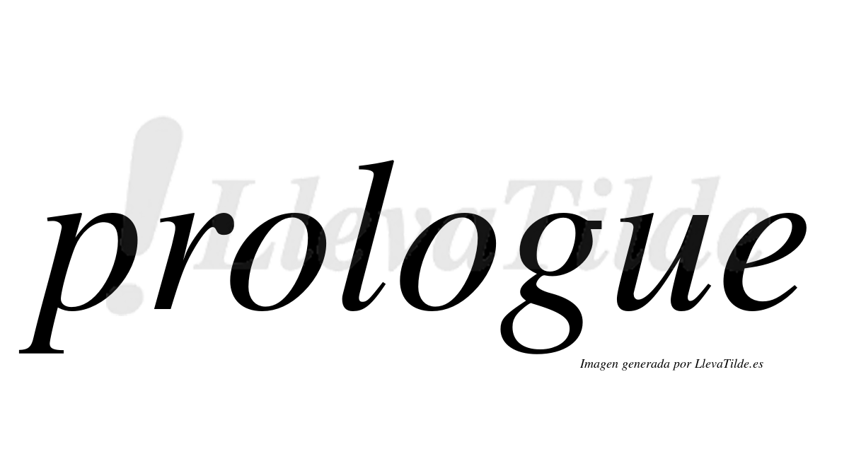 ¿Lleva tilde prologue? | LlevaTilde.es