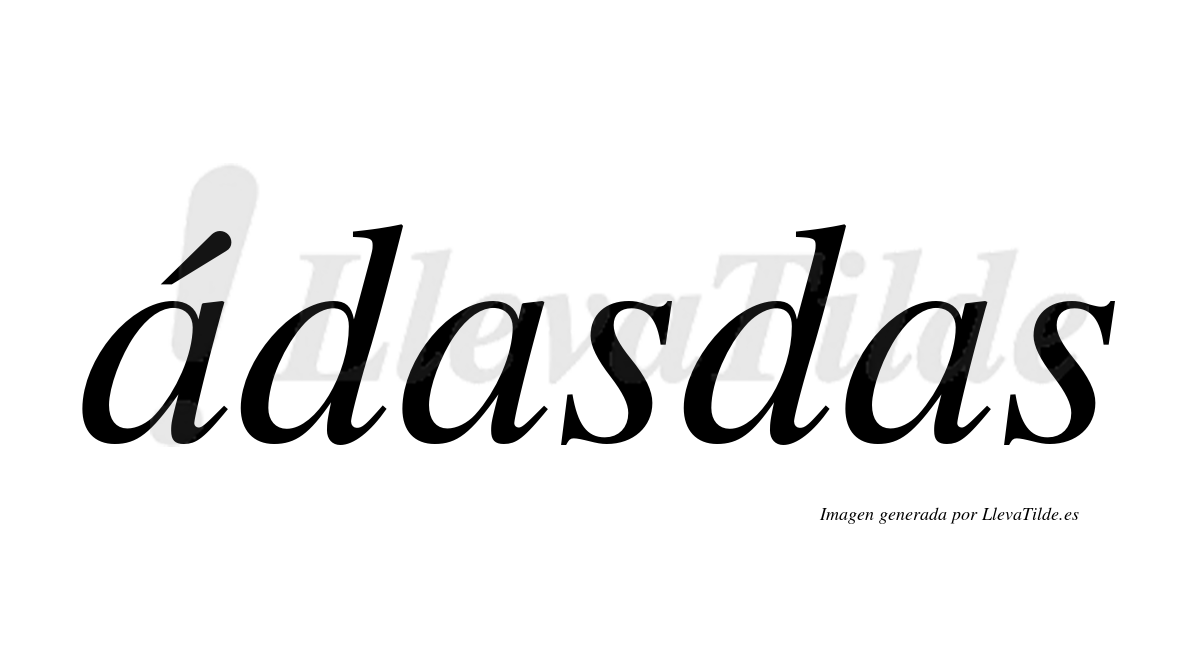 ¿Lleva tilde ádasdas? | LlevaTilde.es