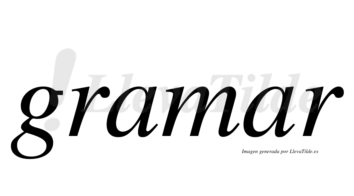 ¿Lleva tilde gramar? | LlevaTilde.es