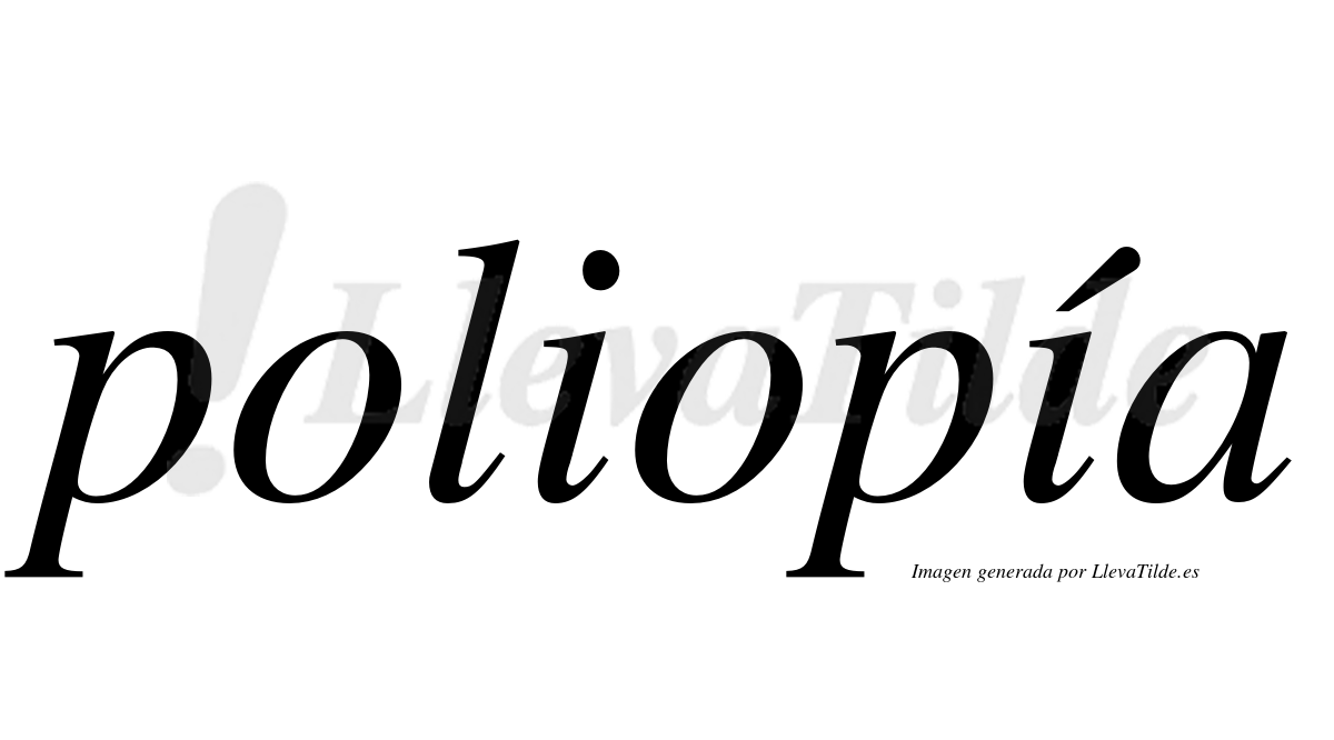 ¿Lleva tilde poliopía? | LlevaTilde.es