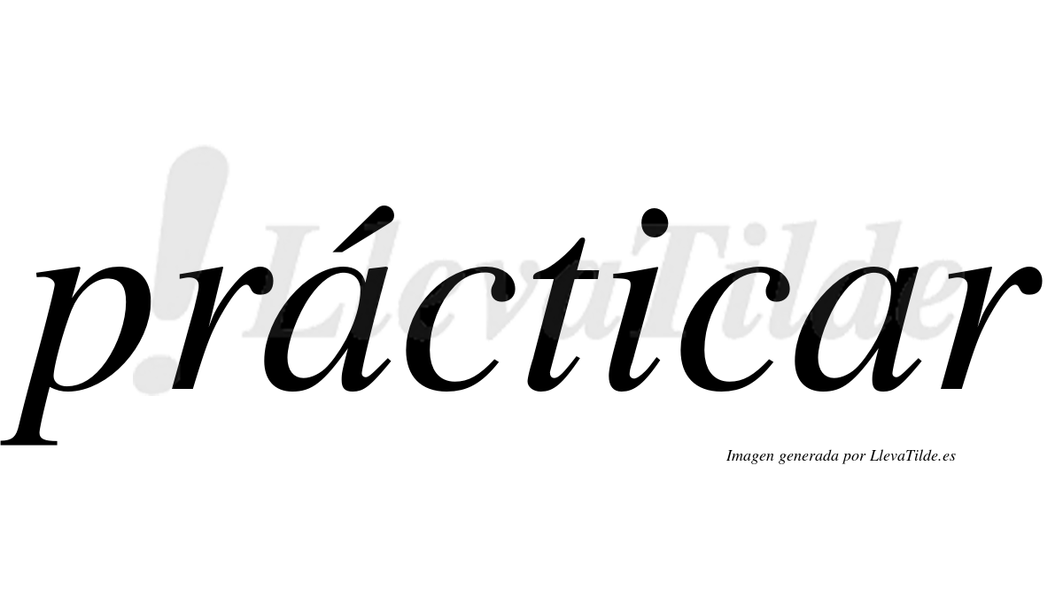 ¿Lleva tilde prácticar? | LlevaTilde.es