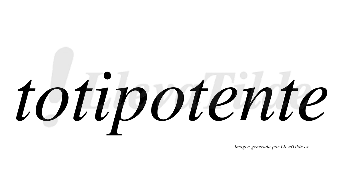 ¿Lleva tilde totipotente? | LlevaTilde.es
