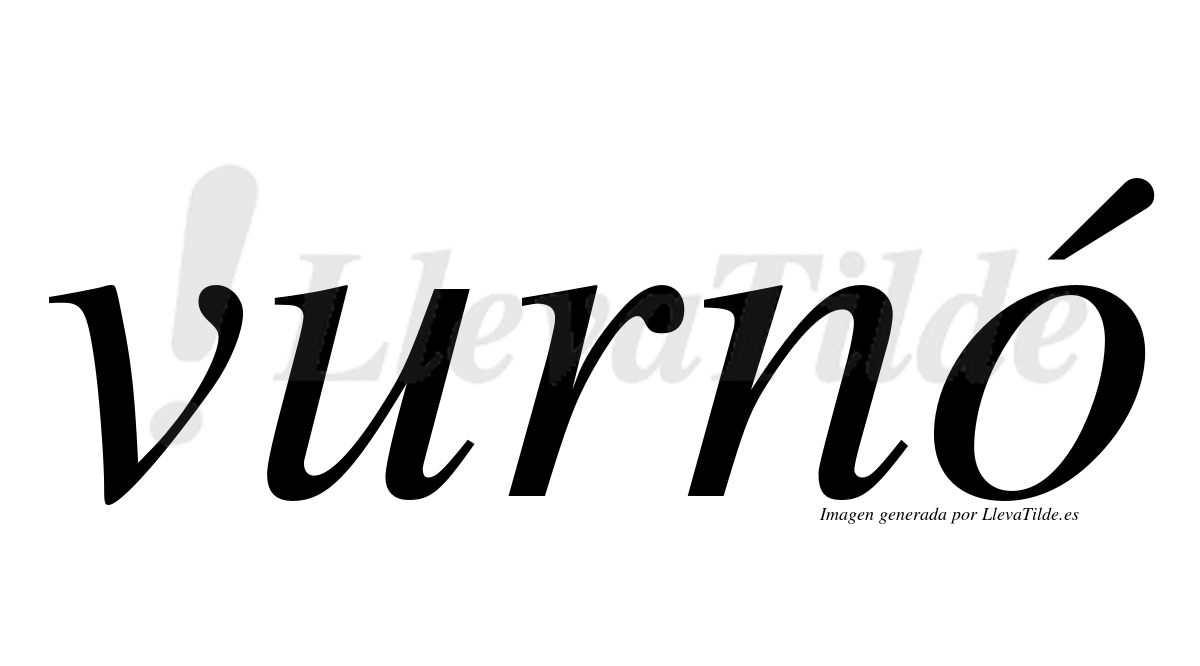 ¿Lleva tilde vurnó? | LlevaTilde.es