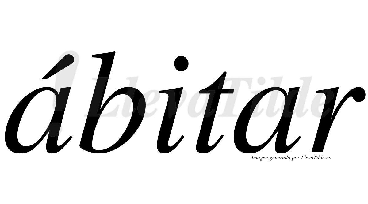 ¿Lleva tilde ábitar? | LlevaTilde.es