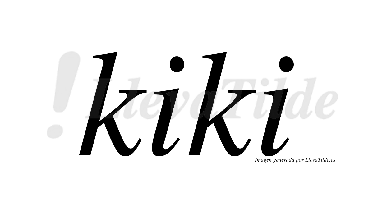 ¿Lleva tilde kiki? | LlevaTilde.es