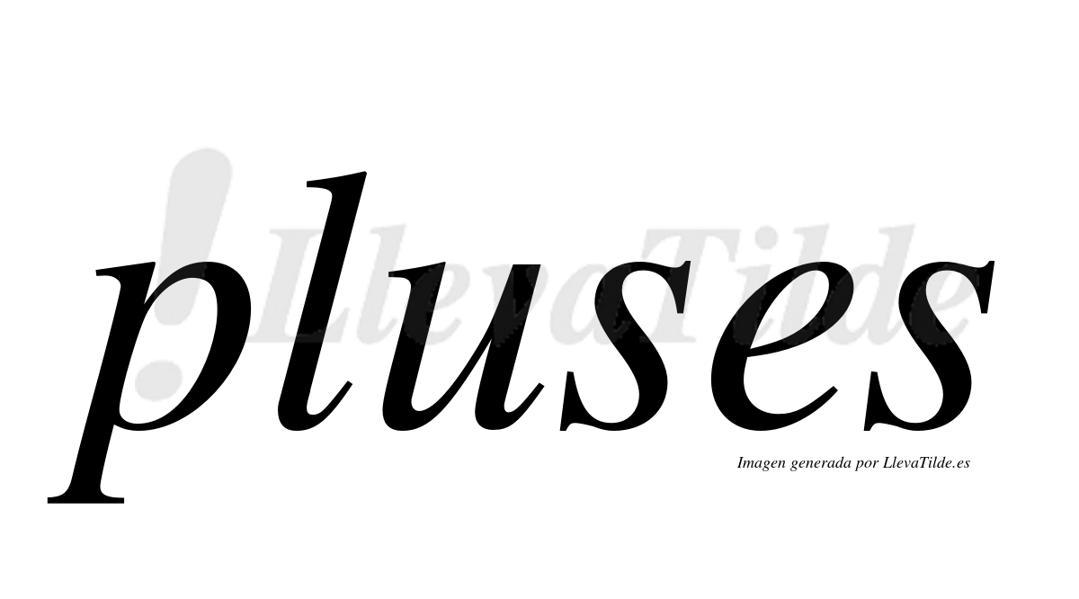 ¿Lleva tilde pluses? | LlevaTilde.es