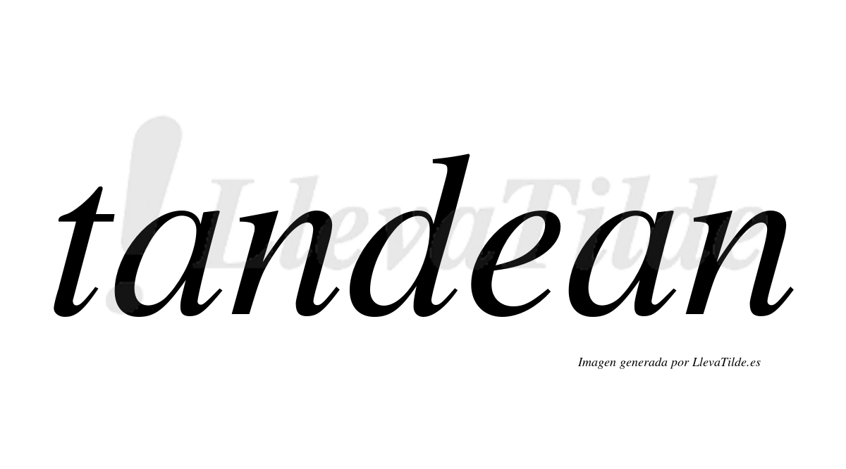 ¿Lleva tilde tandean? | LlevaTilde.es