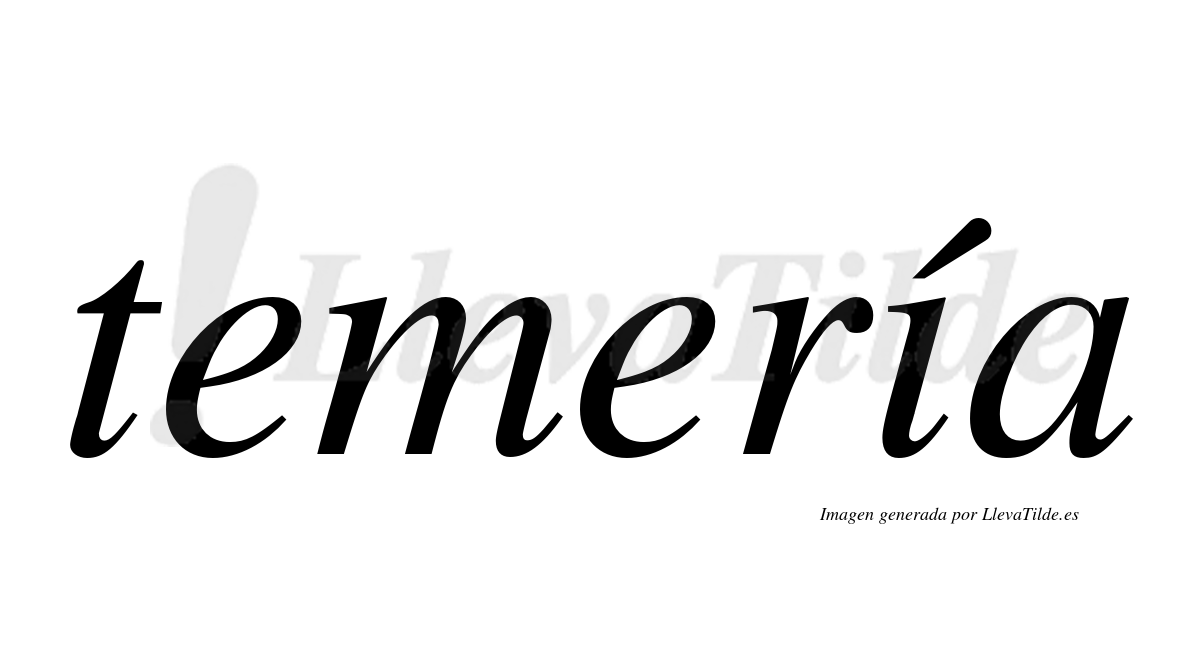 ¿Lleva tilde temería? | LlevaTilde.es