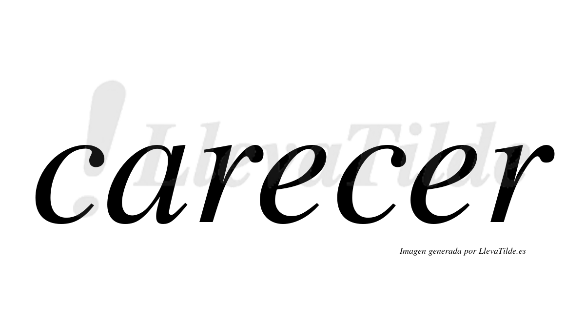 ¿Lleva tilde carecer? | LlevaTilde.es