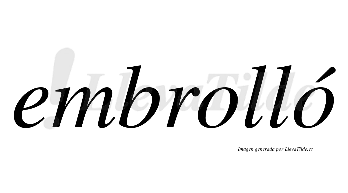 ¿Lleva tilde embrolló? | LlevaTilde.es