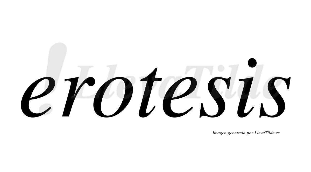 ¿Lleva tilde erotesis? | LlevaTilde.es