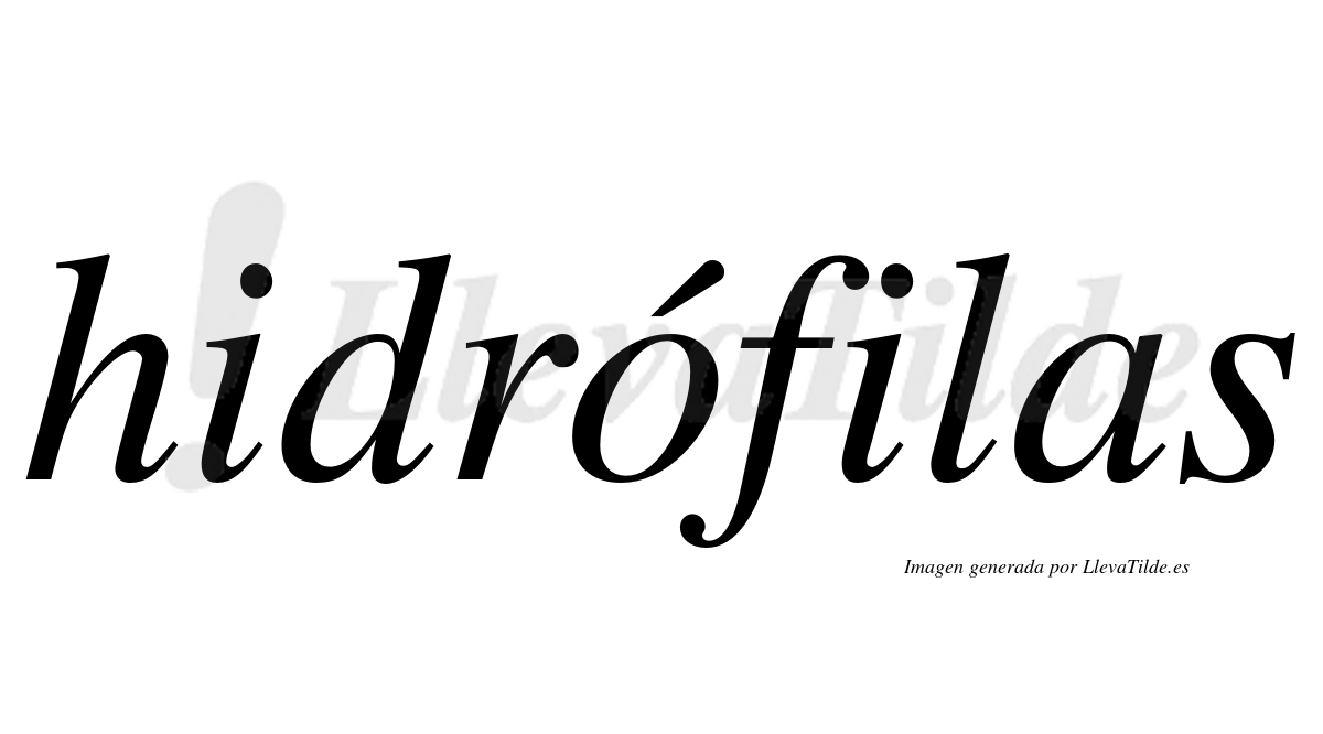 ¿Lleva tilde hidrófilas? | LlevaTilde.es