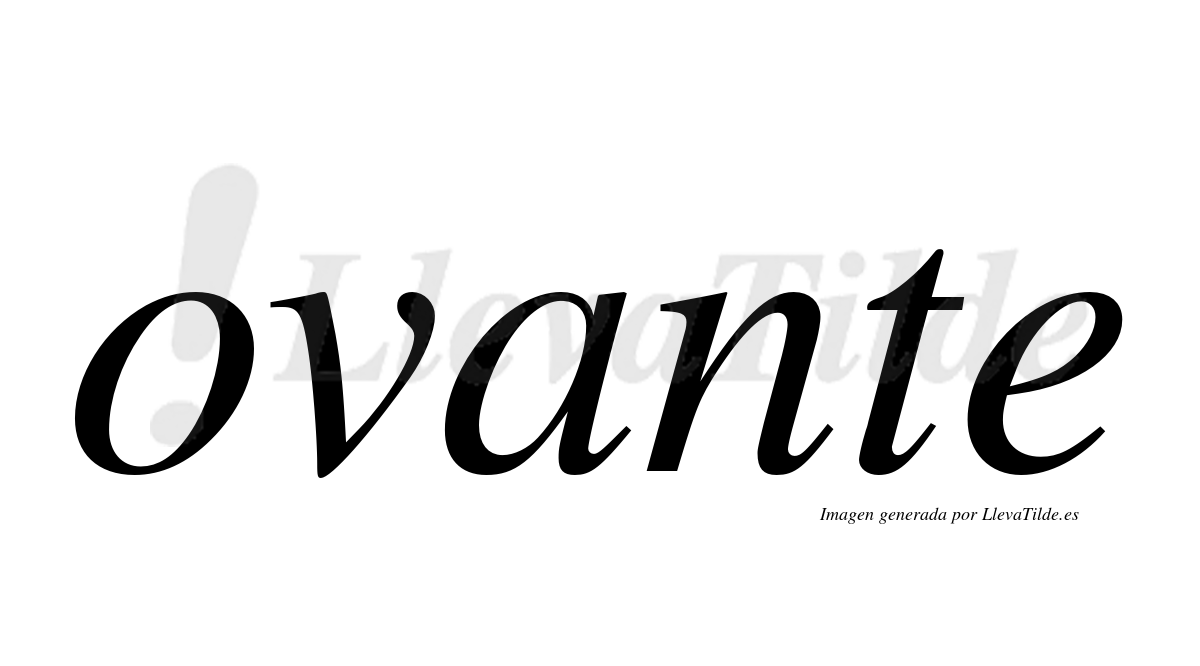 ¿Lleva tilde ovante? | LlevaTilde.es