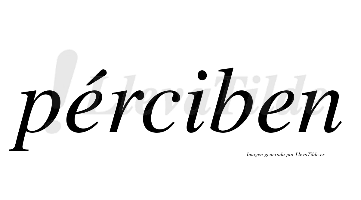 ¿Lleva tilde pérciben? | LlevaTilde.es