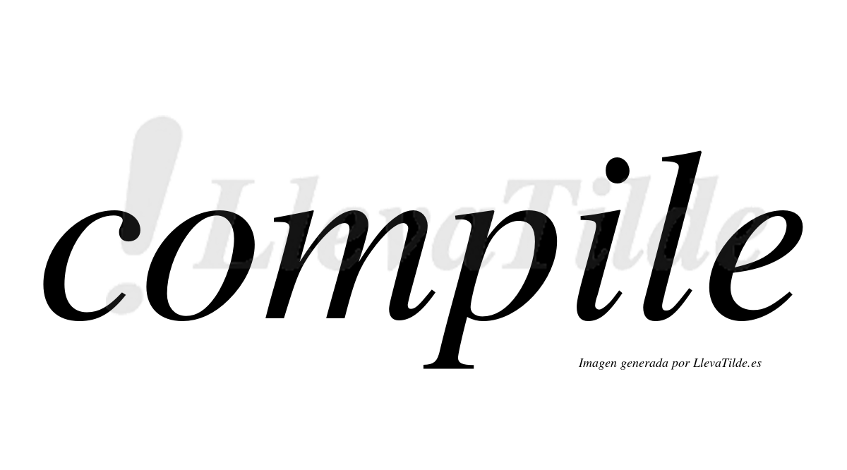 ¿Lleva tilde compile? | LlevaTilde.es