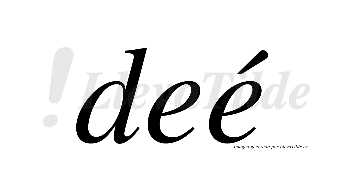 ¿Lleva tilde deé? | LlevaTilde.es