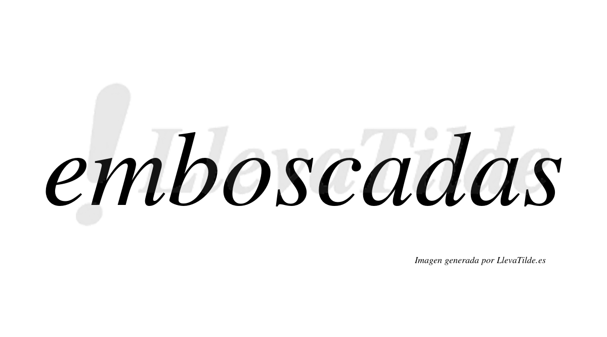 ¿Lleva tilde emboscadas? | LlevaTilde.es