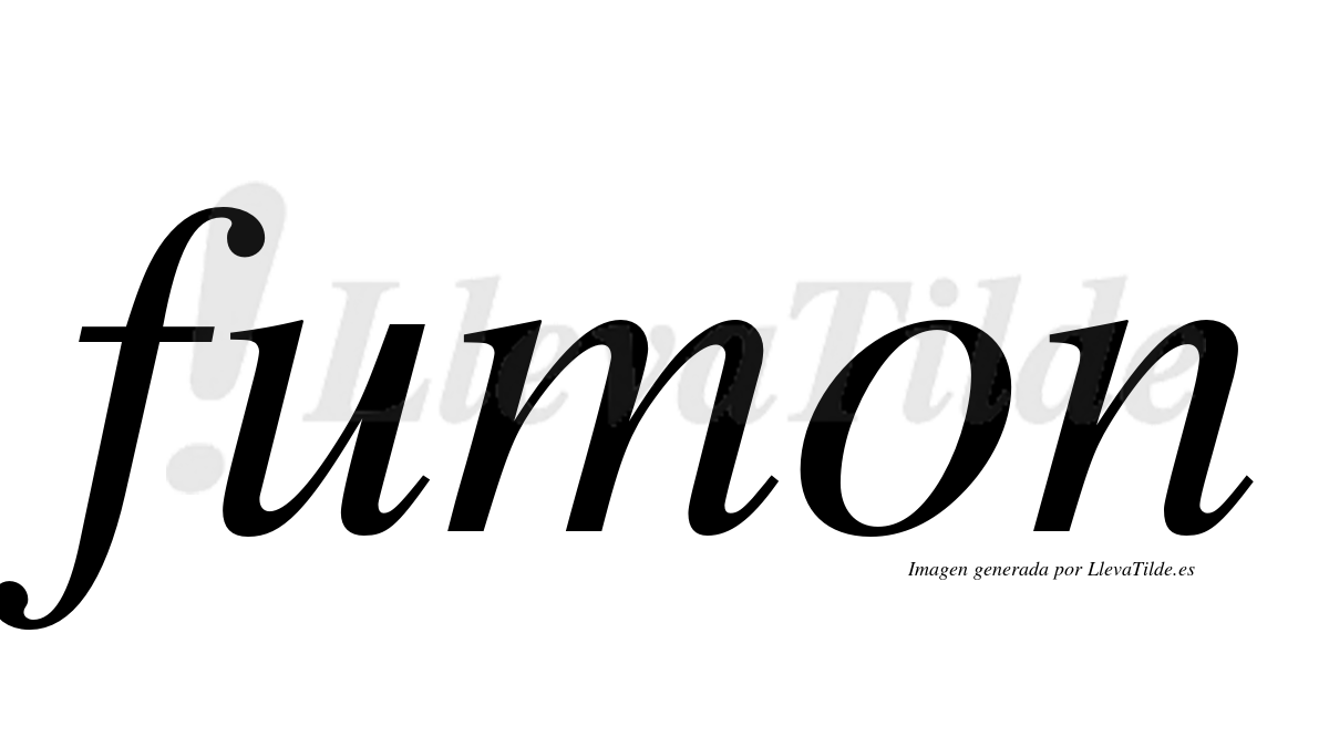 ¿Lleva tilde fumon? | LlevaTilde.es