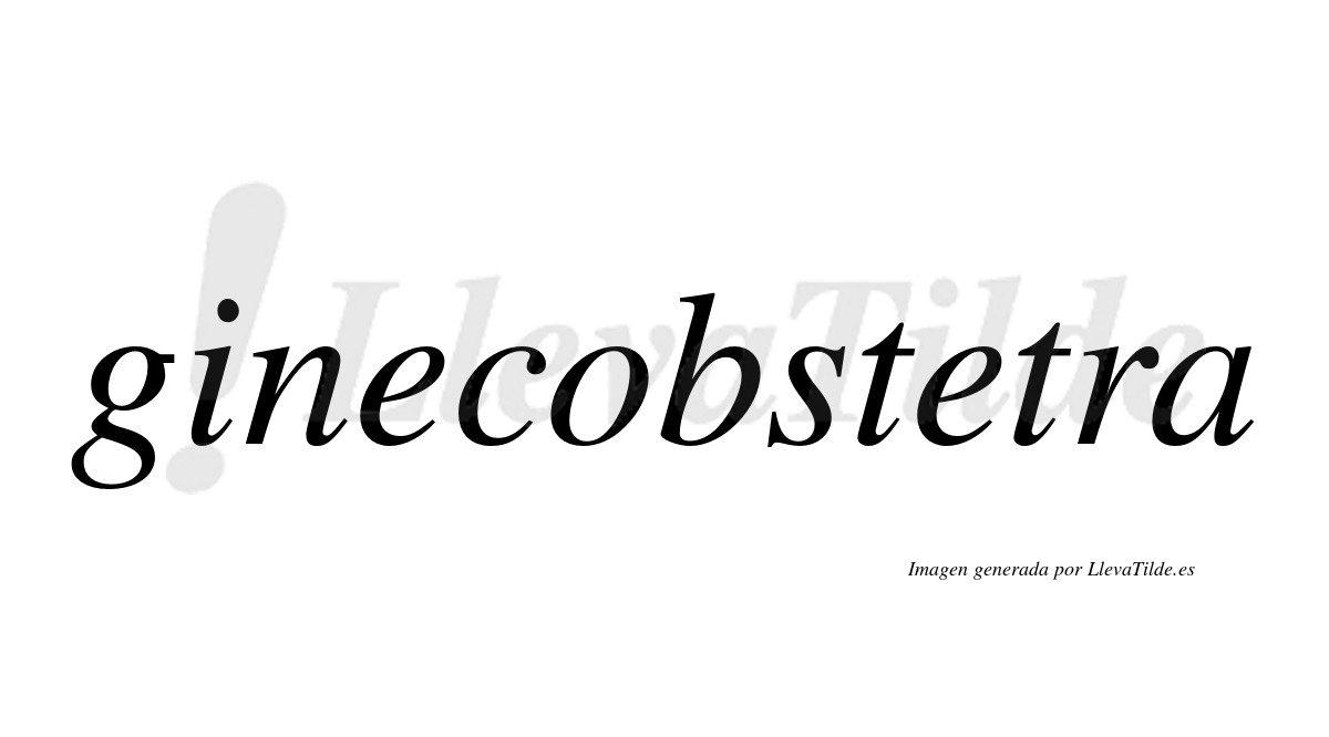 ¿Lleva tilde ginecobstetra? | LlevaTilde.es