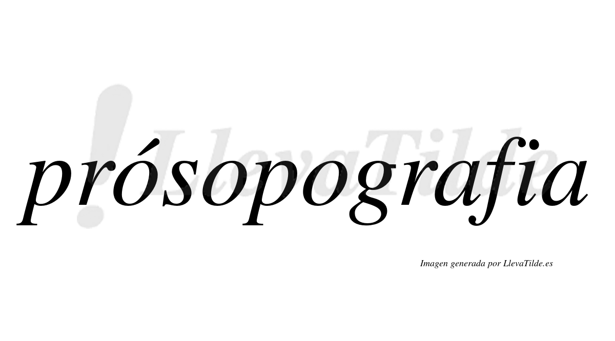 ¿Lleva tilde prósopografia? | LlevaTilde.es