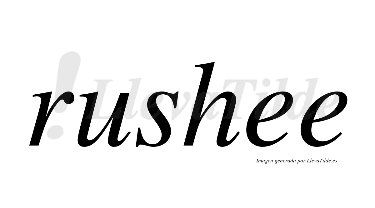 ¿Lleva tilde rushee? | LlevaTilde.es