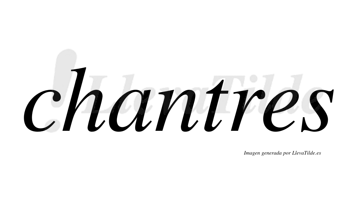 ¿Lleva tilde chantres? | LlevaTilde.es