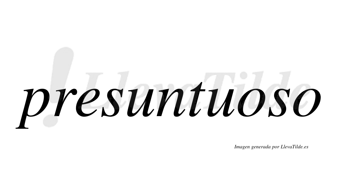 ¿Lleva tilde presuntuoso? | LlevaTilde.es