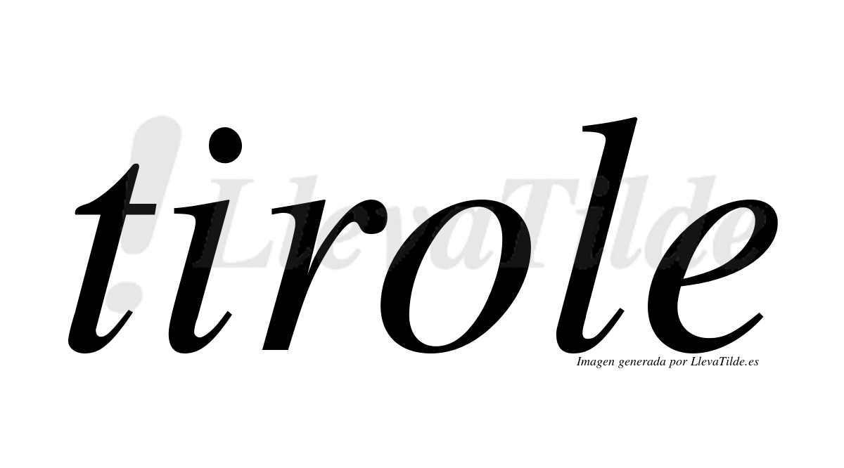 ¿Lleva tilde tirole? | LlevaTilde.es